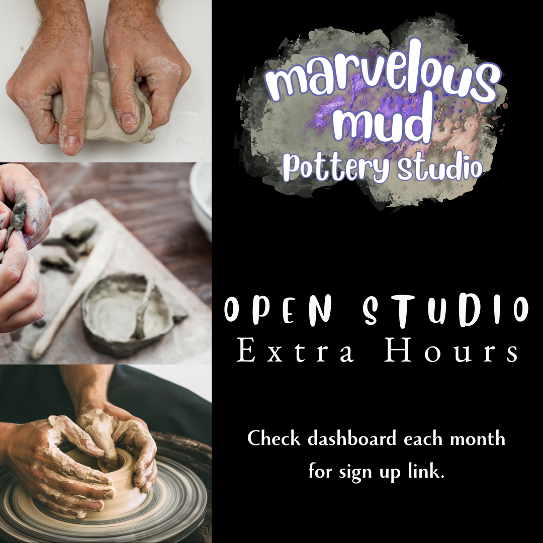 Marvelous Mud Open Studio Extra Hours – Marvelous Mud Pottery Studio